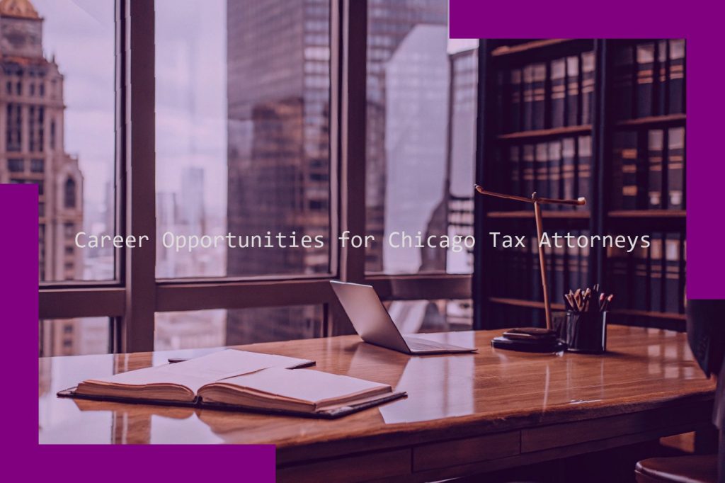 Career Opportunities for Chicago Tax Attorneys - Justice Information